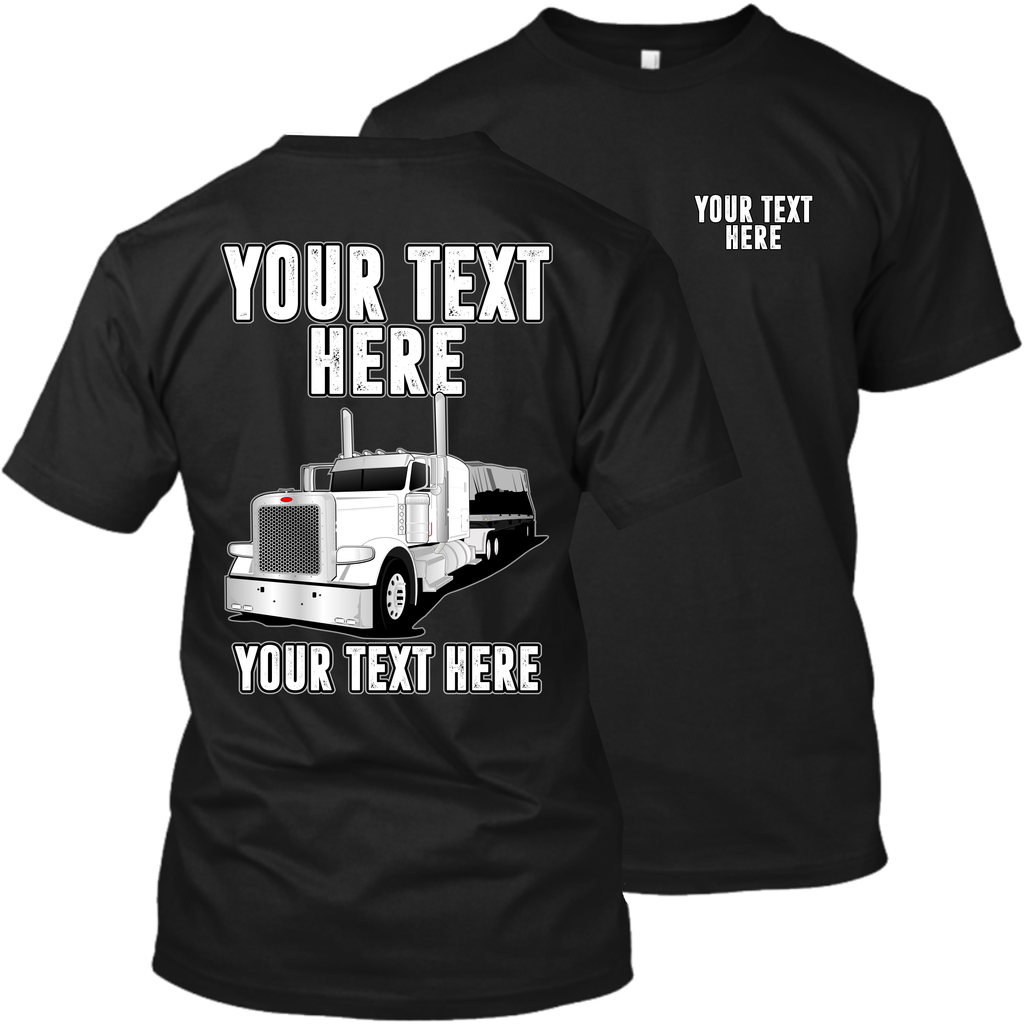 Peterbilt Flatbed - Full Truck - Your Text Here – Working Man Threads