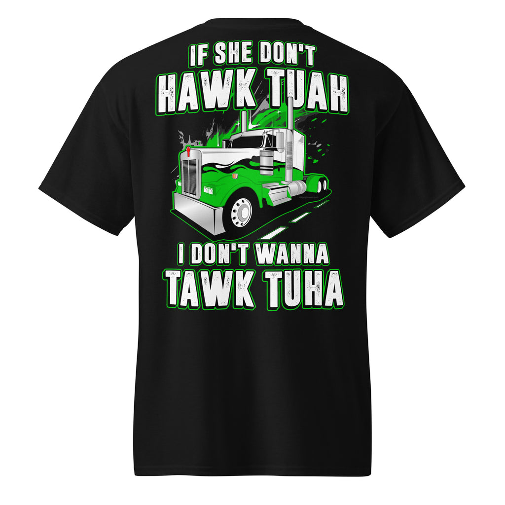 If She Don't Hawk Tuah - I Don't Wanna Tawk Tuha - Kenworth – Working ...