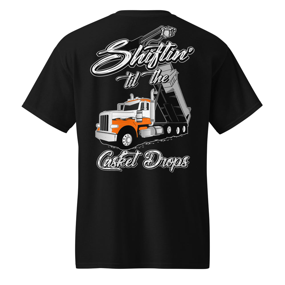 Shiftin' til the Casket Drops Peterbilt Dump Truck – Working Man Threads